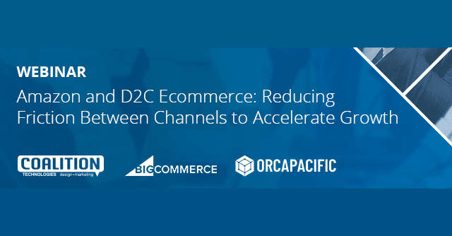 [Webinar] Amazon & D2C Ecommerce | Orca Pacific